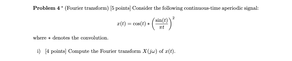 Solved Problem 4* (Fourier transform) (5 points] Consider | Chegg.com