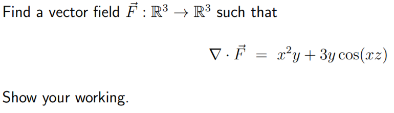 Solved Find a vector field F : R3 + R3 such that V: = x+y + | Chegg.com