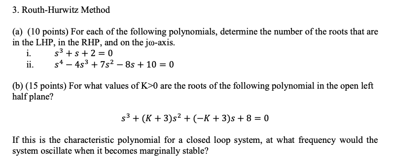 Solved 3. Routh-Hurwitz Method (a) (10 points) For each of | Chegg.com