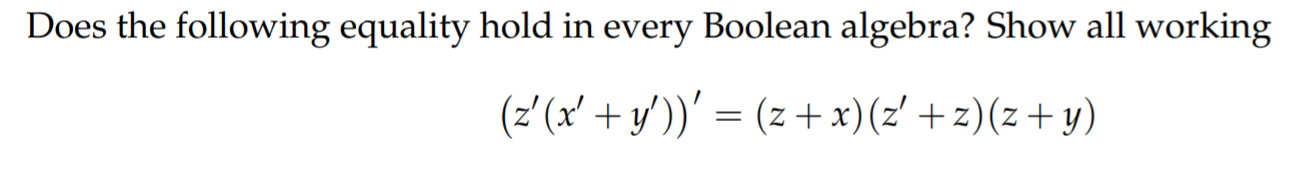 Solved Does the following equality hold in every Boolean | Chegg.com
