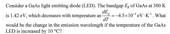 Solved Consider a GaAs light emitting diode (LED). The | Chegg.com