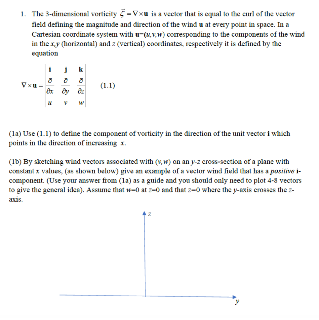 Solved 1. The 3-dimensional vorticity 5 =Vxu is a vector | Chegg.com