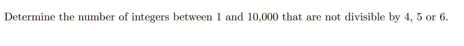 Solved Determine the number of integers between 1 and 10,000 | Chegg.com