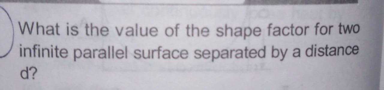 Solved What is the value of the shape factor for two | Chegg.com