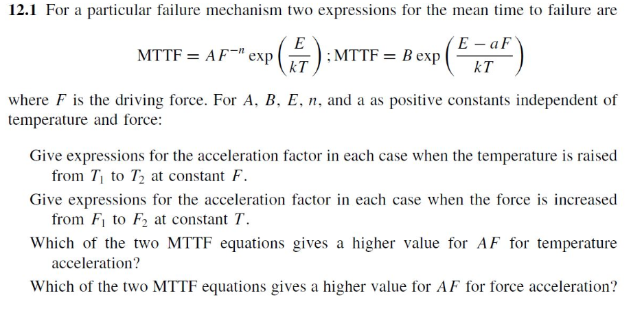 Solved MTTF=AF−nexp(kTE);MTTF=Bexp(kTE−aF) where F is the | Chegg.com