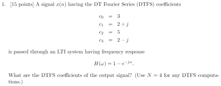 Solved 1. (15 points] A signal x(n) having the DT Fourier | Chegg.com