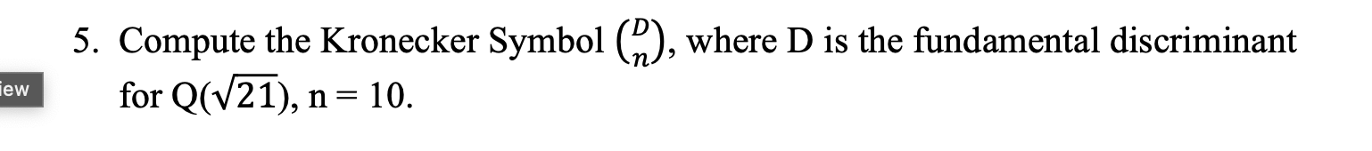 Solved 5. Compute the Kronecker Symbol (Dn), where D is the | Chegg.com