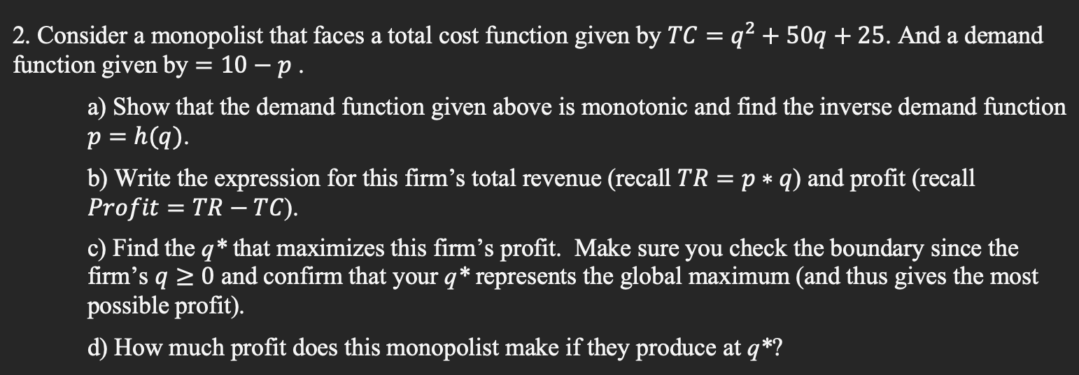 Solved Consider a monopolist that faces a total cost | Chegg.com