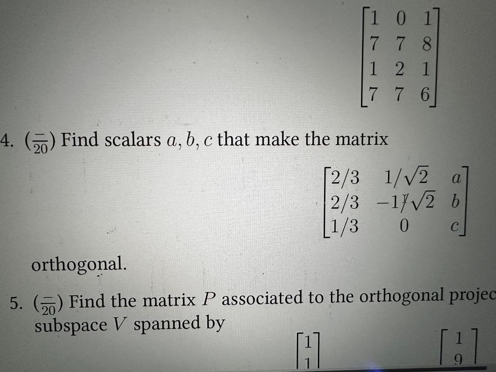 Solved ⎣⎡171707271816⎦⎤ 4. (20−) Find scalars a,b,c that | Chegg.com
