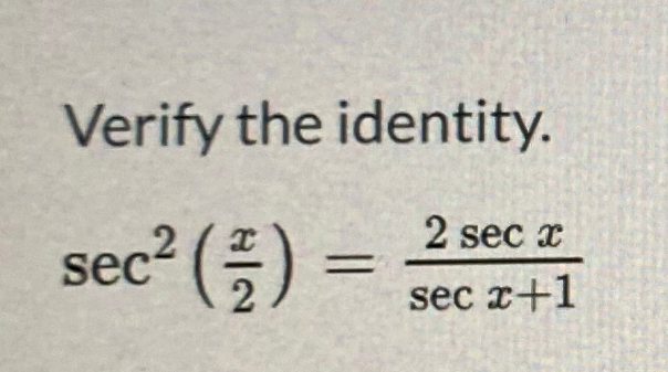 Solved Verify the identity. sec? () = 2 sec z sec 2+1 | Chegg.com