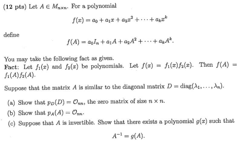 Solved (12 pts) Let A e Mnxn. For a polynomial = 20 +212 | Chegg.com
