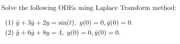 Solved Solve the following ODEs using Laplace Transform | Chegg.com