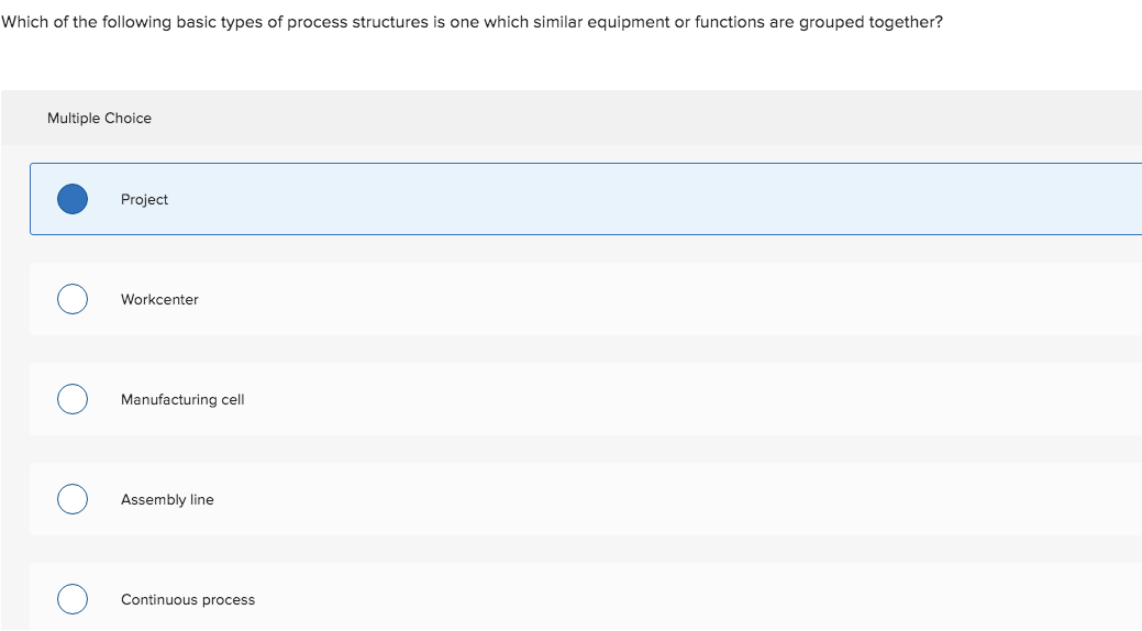 Solved Which of the following basic types of process | Chegg.com