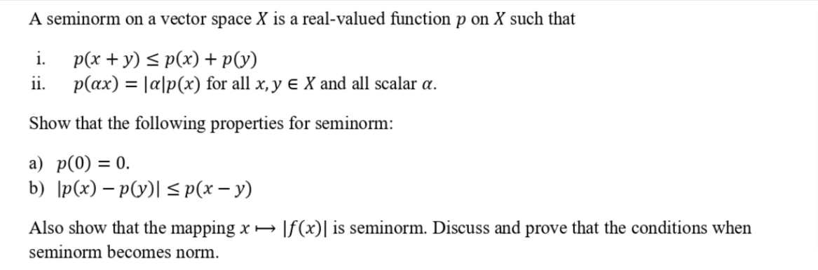 Solved A seminorm on a vector space X is a real-valued | Chegg.com