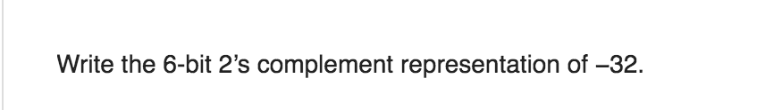 Solved Write The 6 Bit 2s Complement Representation Of 32 6454