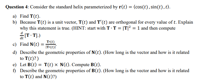 Solved Question 4: Consider the standard helix parameterized | Chegg.com