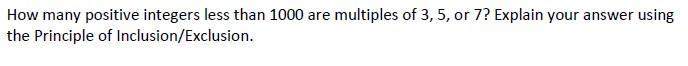 Solved How many positive integers less than 1000 are | Chegg.com