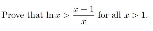Solved -1 Prove that In x for all x > 1. х | Chegg.com