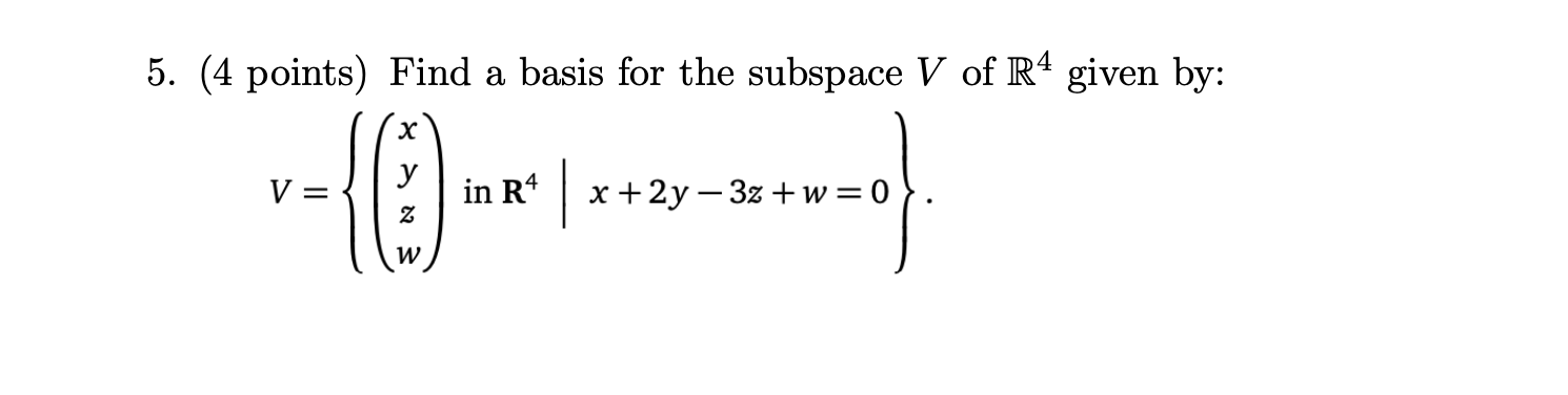 Solved (4 ﻿points) ﻿Find a basis for the subspace V ﻿of R4 | Chegg.com