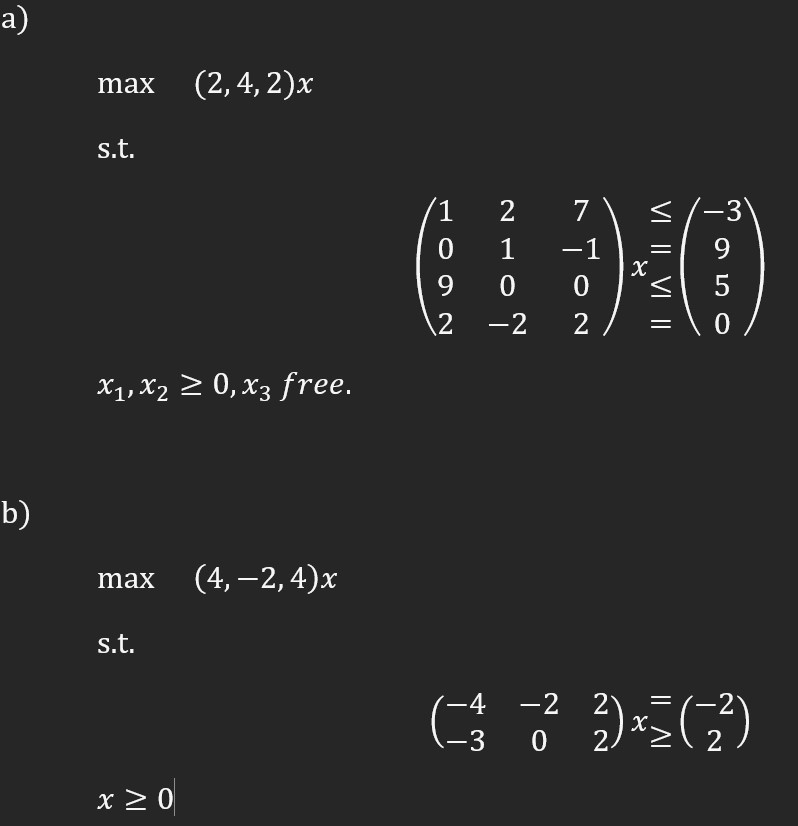 Solved by an EXPERT a. ﻿Write the dual (D) of ﻿the given linear program | Chegg.com