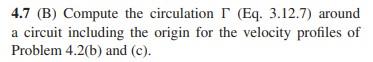 4.7 (B) Compute the circulation Γ (Eq. 3.12.7) around | Chegg.com