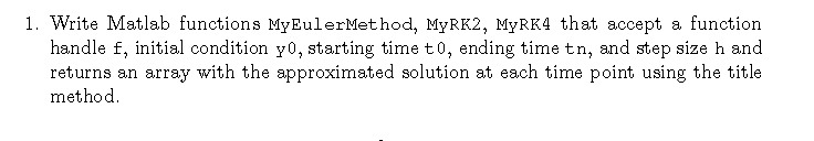 Solved 1. Write Matlab functions MyEulerMethod, MyRK2, MyRK4 | Chegg.com