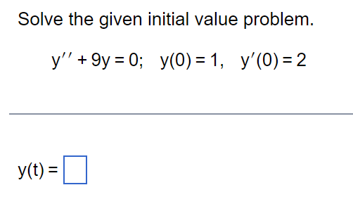Solved Solve the given initial value problem. | Chegg.com