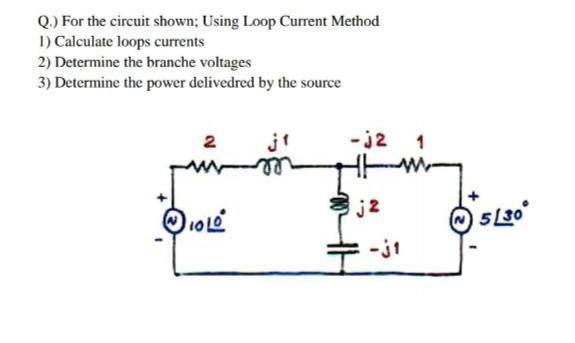 Solved Q.) For the circuit shown: Using Loop Current Method | Chegg.com