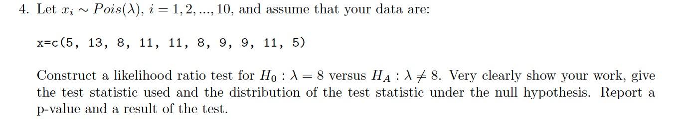 Solved 4. Let xi Pois(9), i = 1, 2, ..., 10, and assume that | Chegg.com
