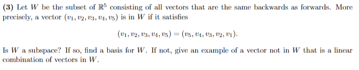 Solved (3) Let W be the subset of R5 consisting of all | Chegg.com