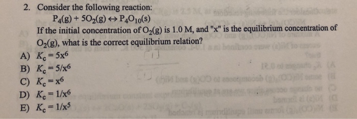 Solved 2. Consider the following reaction: P4(g) + 5O2(g) ㈠ | Chegg.com