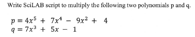 Solved Write Scilab Script To Multiply The Following Two 0315