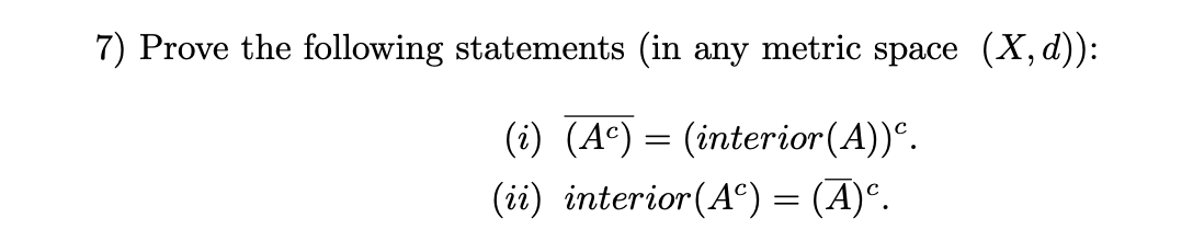 Solved 7) Prove the following statements in any metric space | Chegg.com