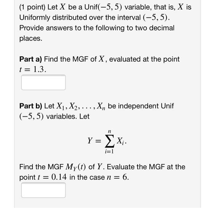 Solved (1 point) Let X be a Unif(-5,5) variable, that is, X | Chegg.com
