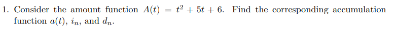 Solved 1. Consider the amount function A(t) = t2 + 5t 6. | Chegg.com