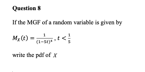 Solved Question 8 If the MGF of a random variable is given | Chegg.com