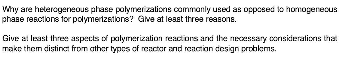 Solved Why are heterogeneous phase polymerizations commonly | Chegg.com