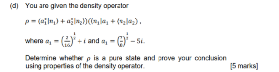 Solved (d) You are given the density operator p = (ai)n ) + | Chegg.com