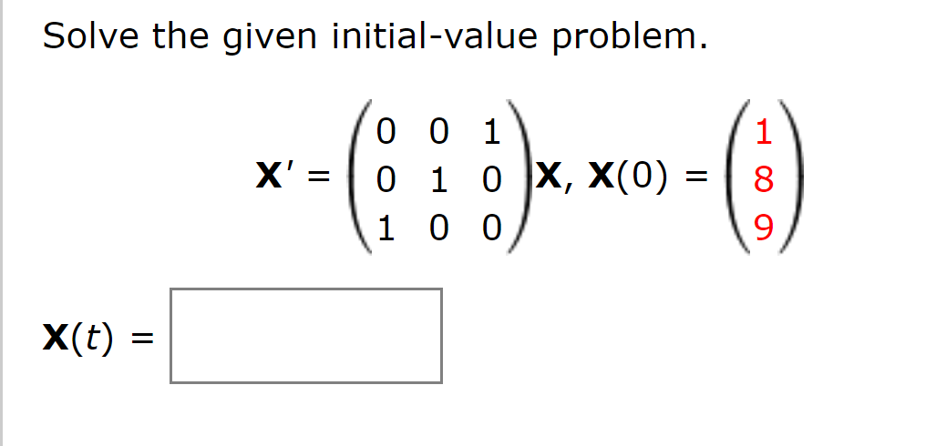 Solved Solve the given initial-value problem. X' 0 0 1 0 1 0 | Chegg.com