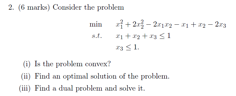 Solved 2. (6 marks) Consider the problem min s.t. | Chegg.com