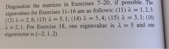Diagonalize the matrices in Exercises 7-20, if | Chegg.com