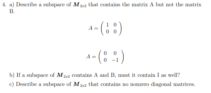 Solved a) Describe a subspace of M2x2 that contains the | Chegg.com
