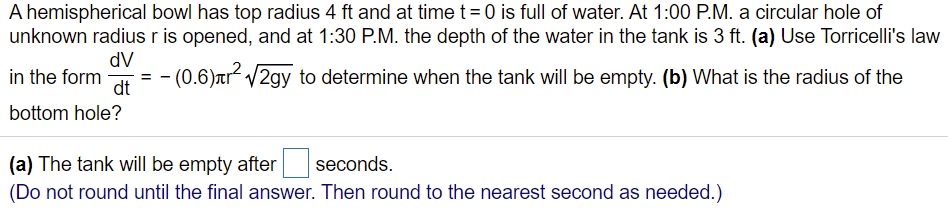 Solved A hemispherical bowl has top radius 4 ft and at time | Chegg.com