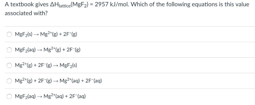 Solved A textbook gives ΔΗ1attice(MgF2)-2957 kJ/mol, which | Chegg.com