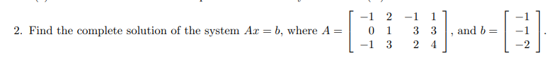 Solved 2. Find the complete solution of the system Ax=b, | Chegg.com