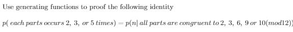 Solved Use generating functions to proof the following | Chegg.com