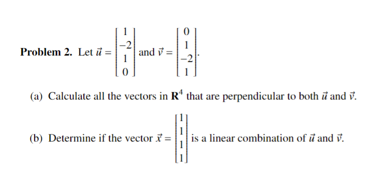 Solved Problem 2. ﻿Let vec(u)=[1-210] ﻿and | Chegg.com