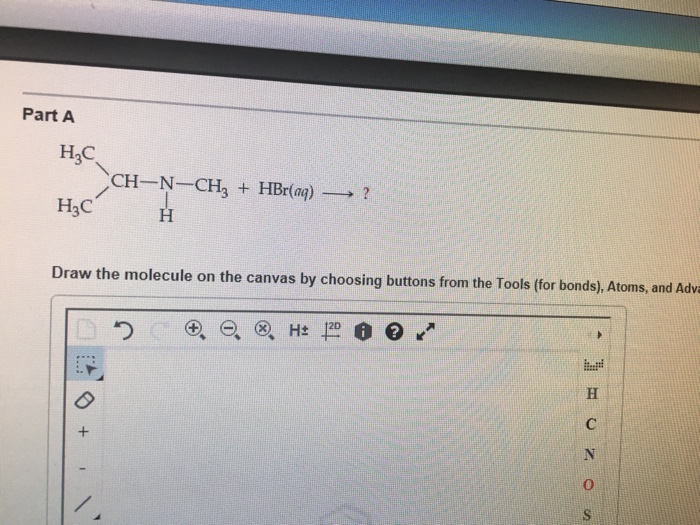 Solved Part A H3C CH-N-CH3 HBr(aq) H3C Draw the molecule on | Chegg.com