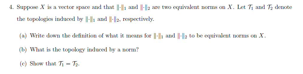 Solved 4. Suppose X is a vector space and that ||·||1 and | Chegg.com