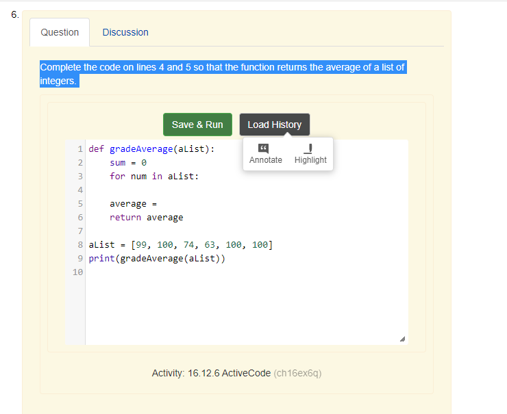 Solved 6. . Question Discussion Complete the code on lines 4 | Chegg.com